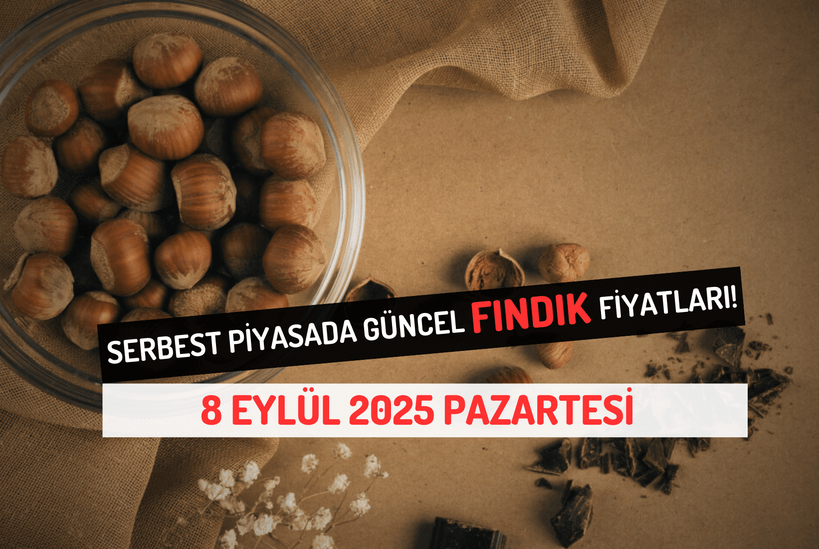 Serbest Piyasada Güncel FINDIK Fiyatları! 8 EYLÜL 2025 PAZARTESİ ...