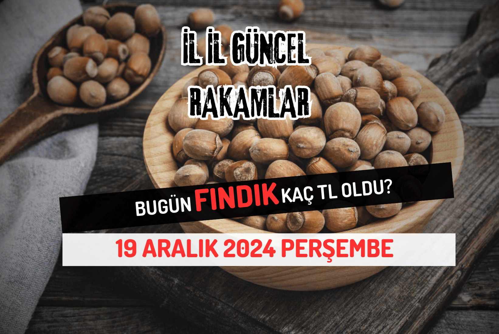 Bugün FINDIK Kaç TL Oldu? 19 ARALIK 2024 PERŞEMBE | FINDIK TV