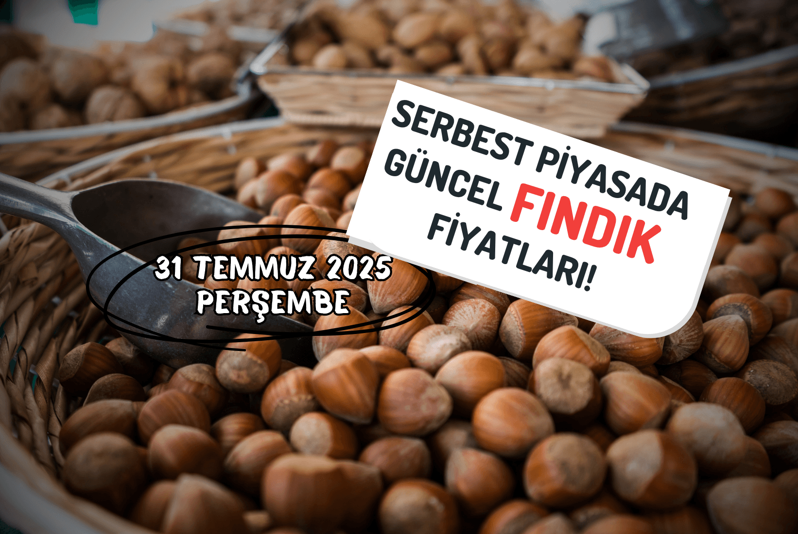 Serbest Piyasada Güncel FINDIK Fiyatları! 31 TEMMUZ 2025 PERŞEMBE ...