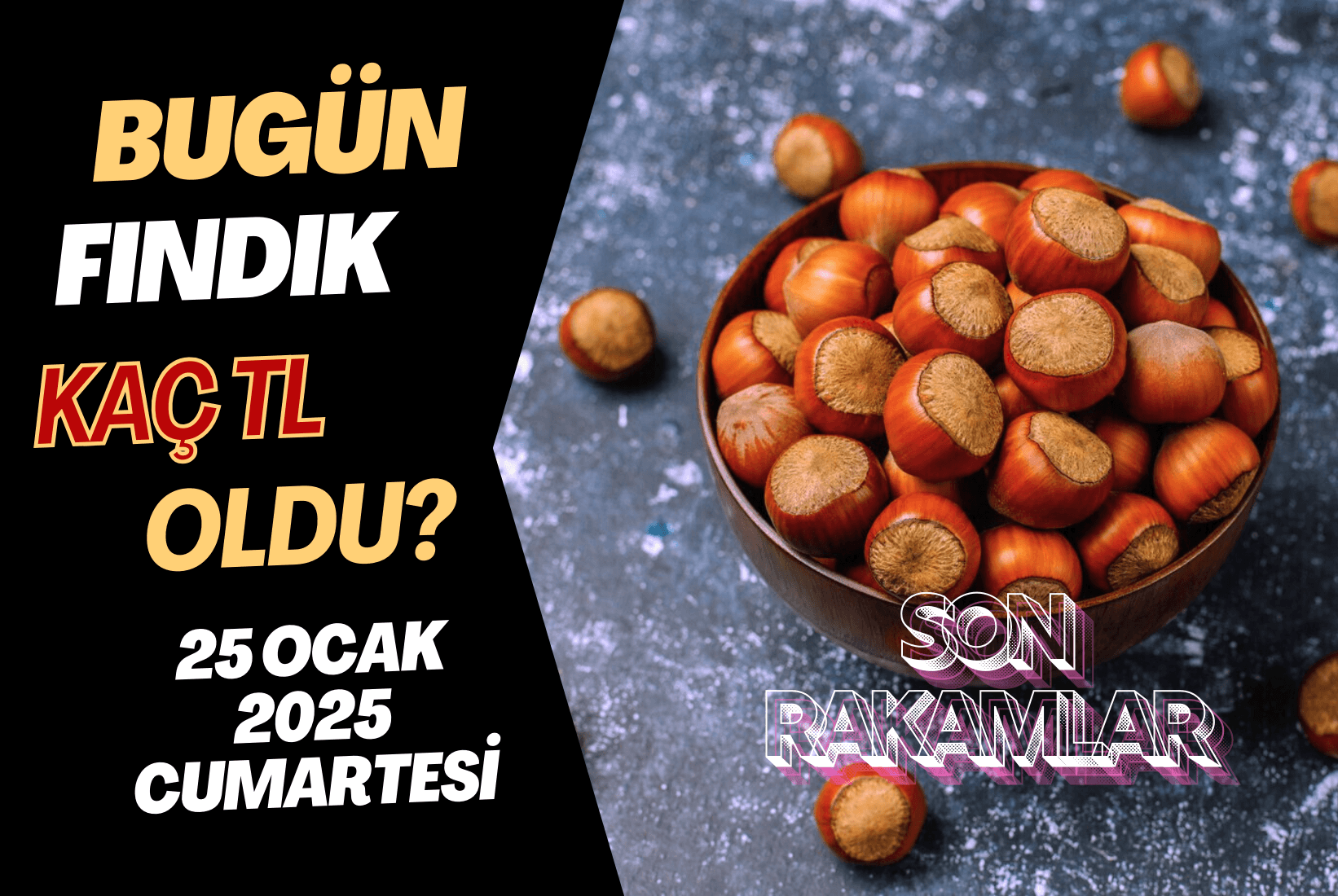 Bugün FINDIK Kaç TL Oldu? 25 OCAK 2025 CUMARTESİ | FINDIK TV